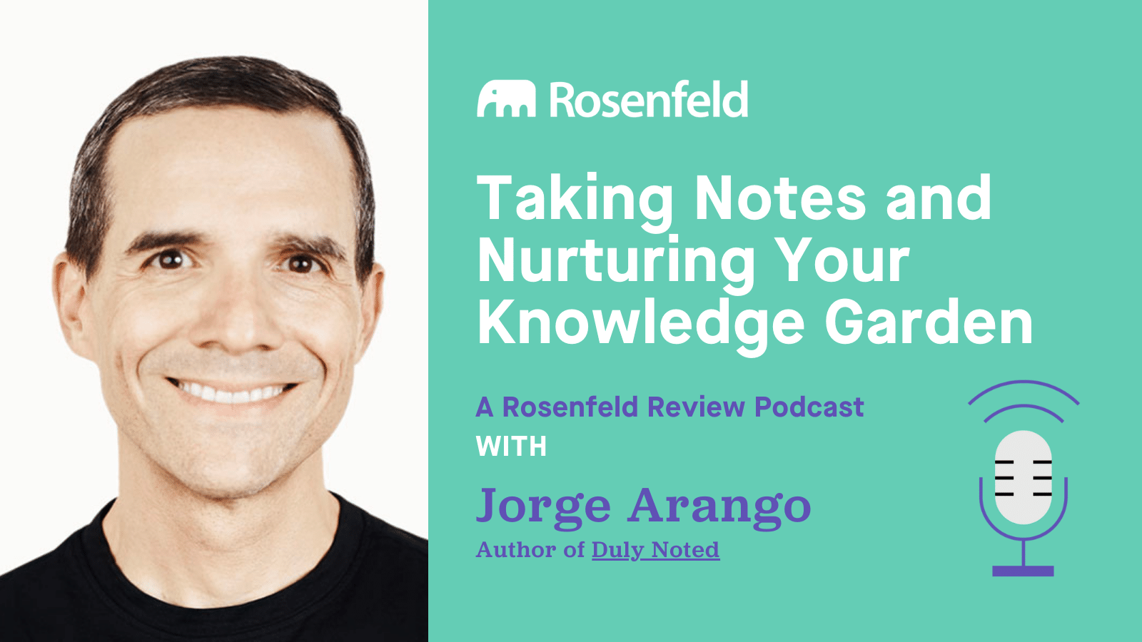 Taking Notes and Nurturing Your Knowledge Garden with Jorge Arango ...
